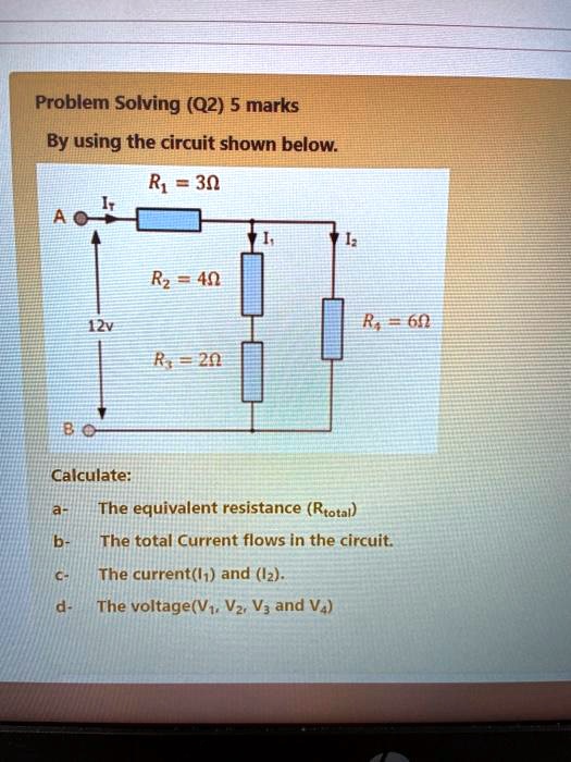 SOLVED:Problem Solving (02) 5 marks By using the circuit shown below: Ri = 30 Rz = 4n L2v 642 RT ...
