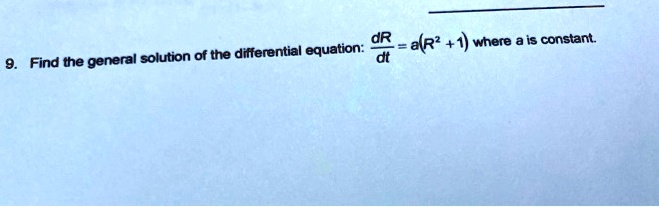 Equation: 9R = eR? where a is constant Find the gener… - SolvedLib