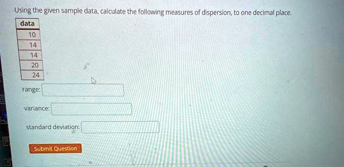 Using The Given Sample Data Calculate The Following Measures Of