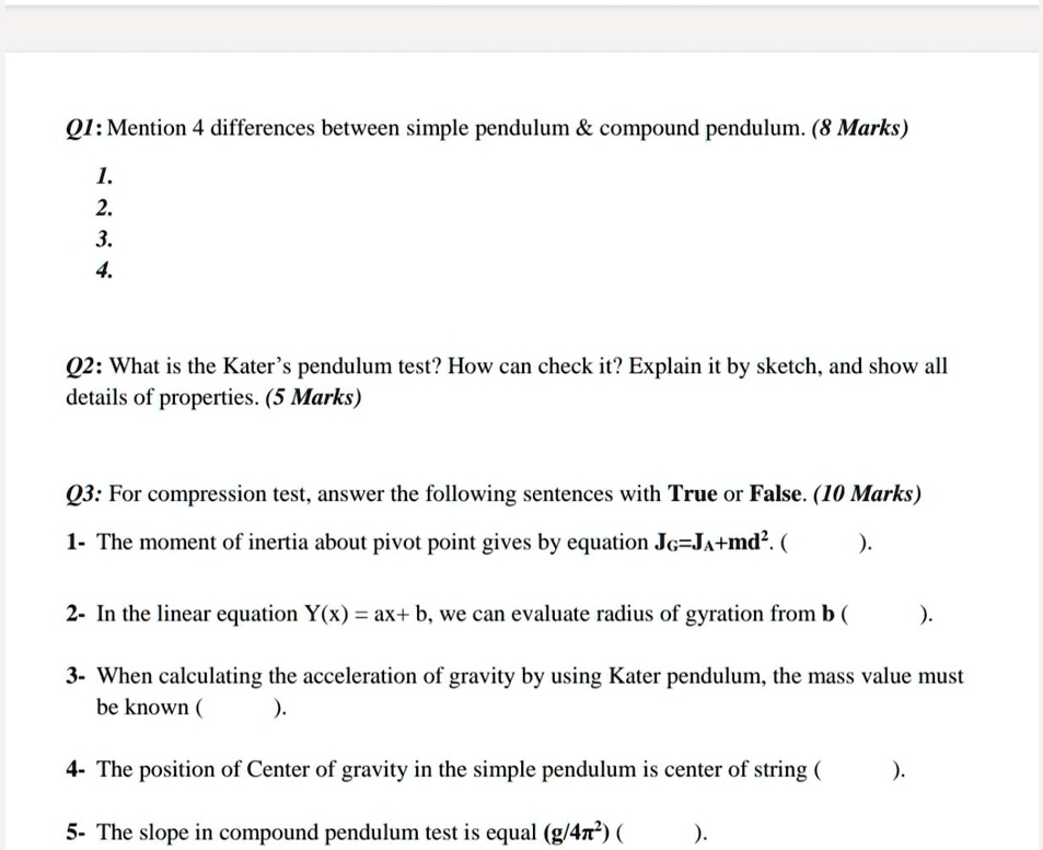 Q1: Mention 4 differences between simple pendulum compound pendulum. (8 Marks) 1. 2. 3. 4. Q2 ...