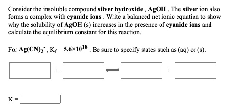 SOLVED: Consider the insoluble compound silver hydroxide AgOH. The ...