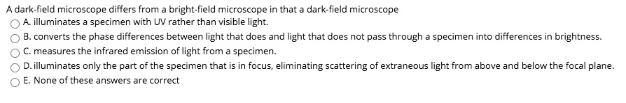 SOLVED: dark-field microscope differs from bright-field microscope in ...