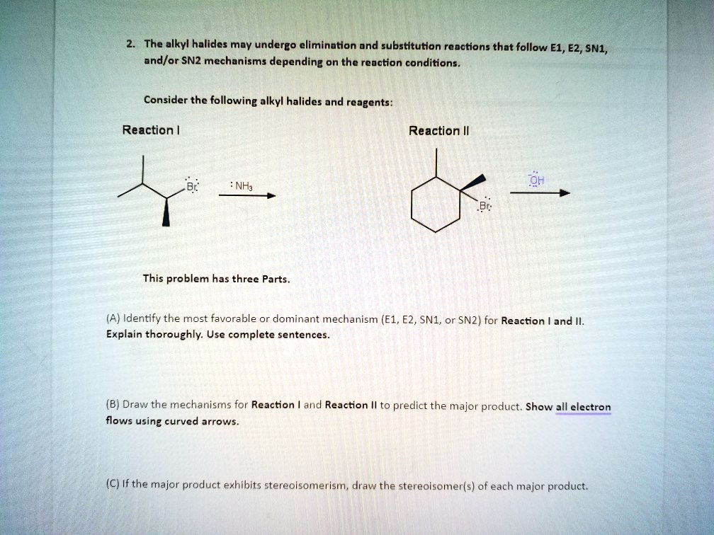 SOLVED: The alkyl halides may undergo elimination and substitution ...