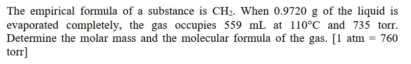 the empirical formula of a substance is ch2 when 09720g of the liquid ...