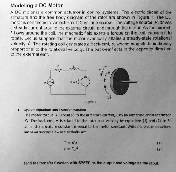 Modeling a DC Motor A DC motor is a common actuator in control systems. The electric circuit of ...