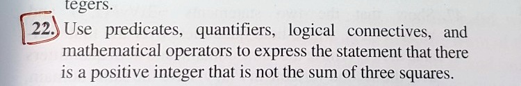 SOLVED: tegers 22 Use predicates, quantifiers, logical connectives, and ... SOLVED: tegers 22 Use predicates, quantifiers, logical connectives, and ...