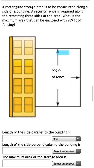 SOLVED: A rectangular storage area is to be constructed along side of ...