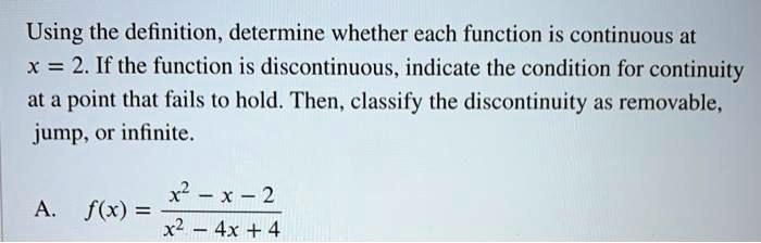 SOLVED: Using the definition, determine whether each function is continuous at X= 2. If the ...