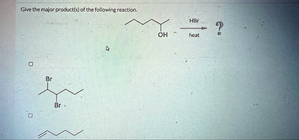 SOLVED: Give the major product(s) of the following reaction. Give the ...