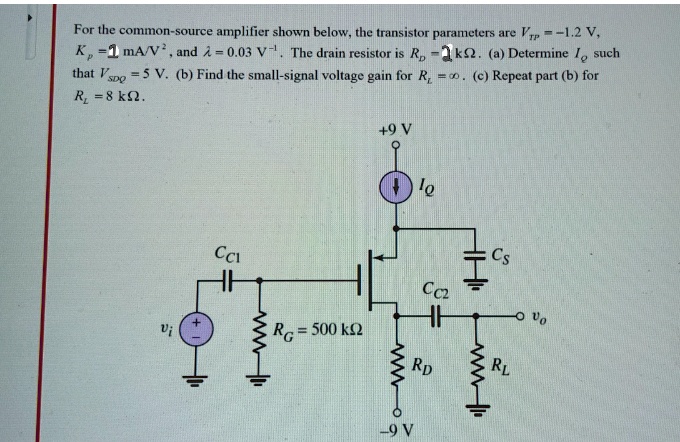 Texts For The Common Source Amplifier Shown Below The Transistor Parameters Are Vt 12 V K 