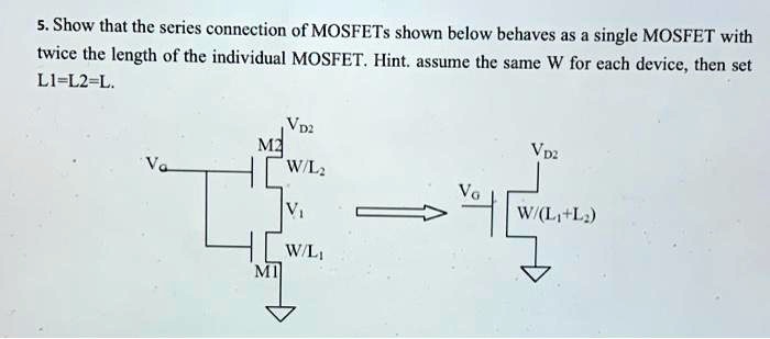 SOLVED: Show that the series connection of MOSFETs shown below behaves ...