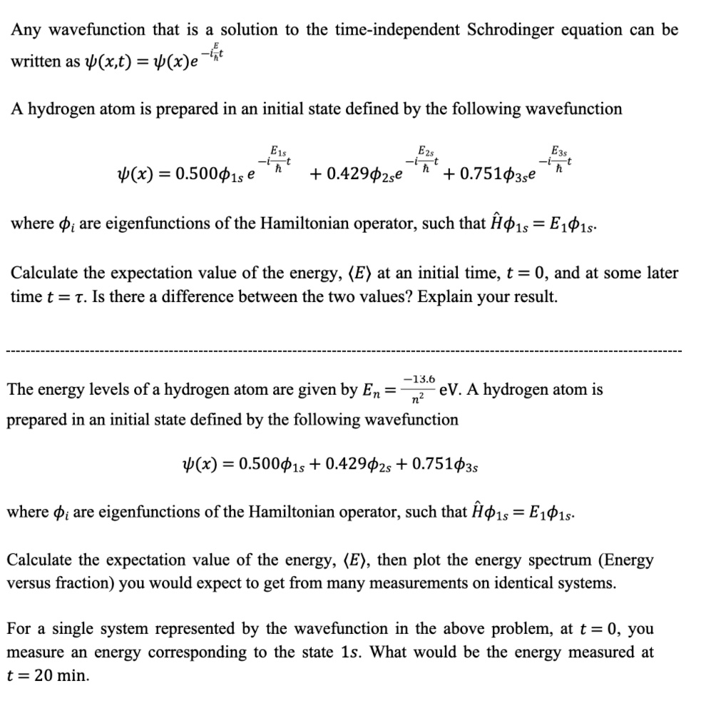 Any wavefunction that is a solution to the time-independent Schrodinger equation can be written ...