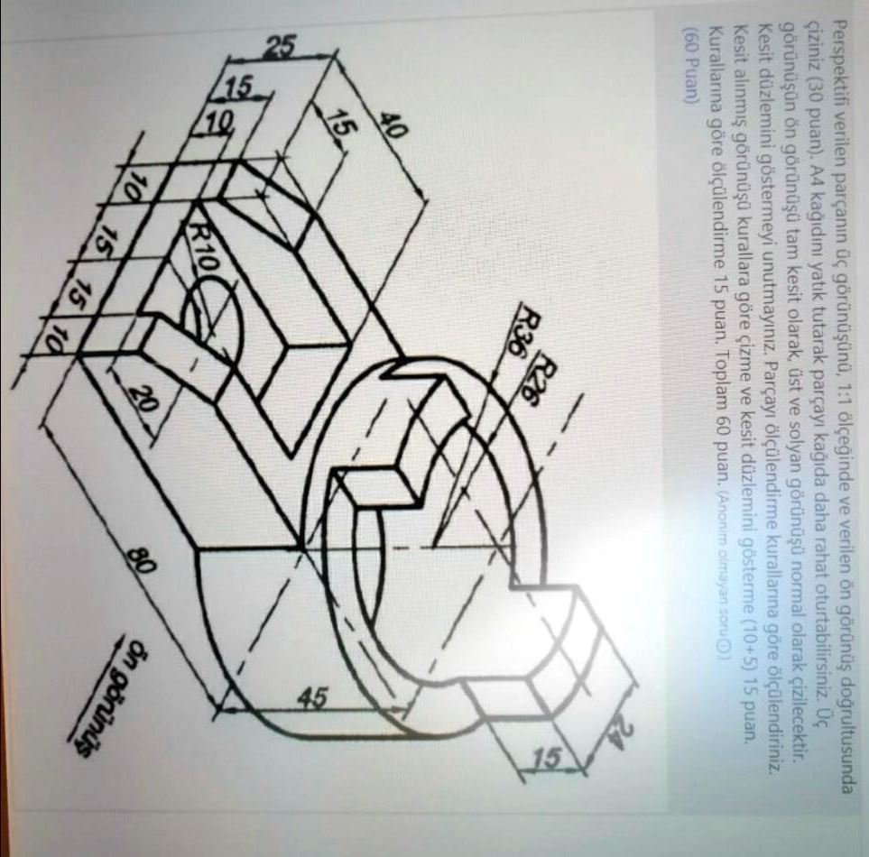 SOLVED: Draw three views of the piece in perspective, at a scale of 1:1 and in line with the ...