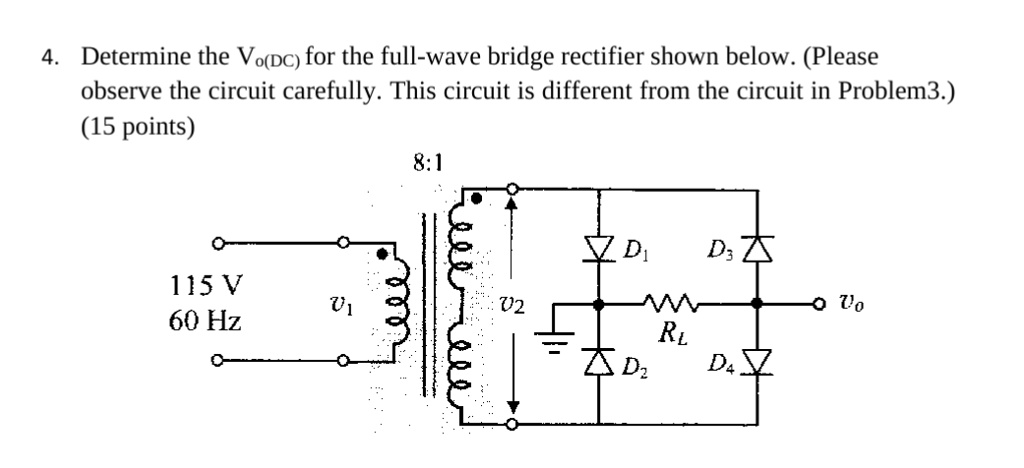 4. Determine the Vo(DC) for the full-wave bridge rectifier shown below. (Please observed the ...