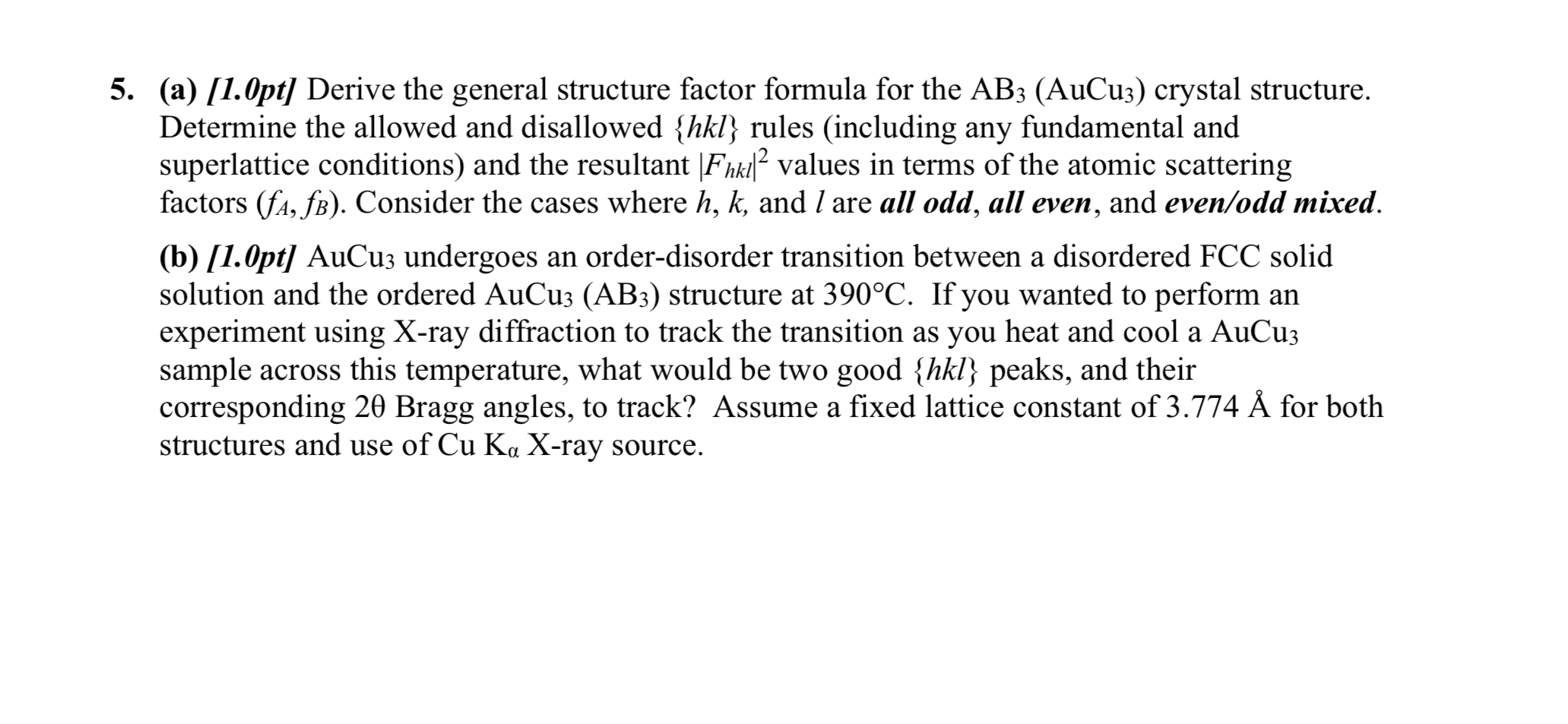5. (a) [1.0pt] Derive the general structure factor formula for the AB3 ...