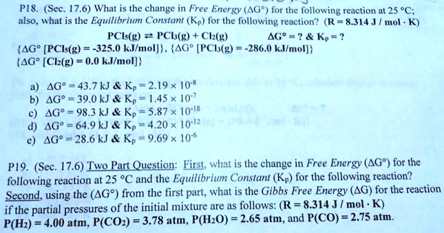 SOLVED: PiS: (Sec. 17.6) What is the change in Free Energy (AG?) for the following reaction at ...