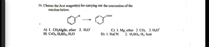 SOLVED: 56. Choose the best reagent(s) for carrying out the conversion of the reaction below. A ...