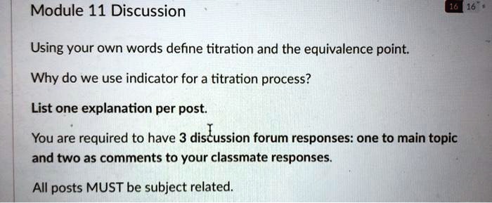SOLVED: Module 11 Discussion Using your own words define titration and the equivalence point ...