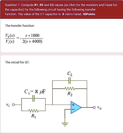 Question 1: Compute R1, R2 and C2 values (as Ohm for the resistors and ...