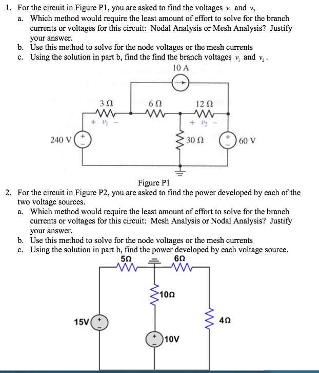 SOLVED: For the circuit in Figure P1, you are asked to find the voltages v1 and v2. Which method ...
