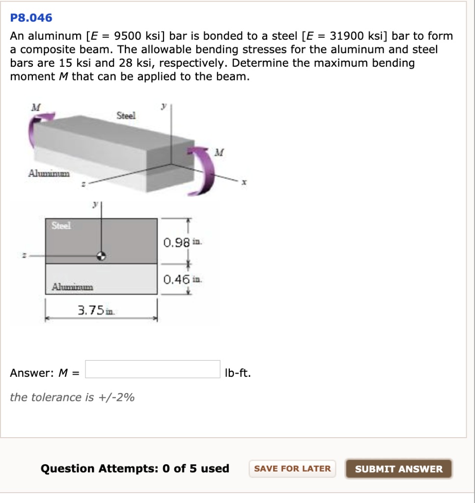 SOLVED: An aluminum [E = 9,500 ksi] bar is bonded to a steel [E ...