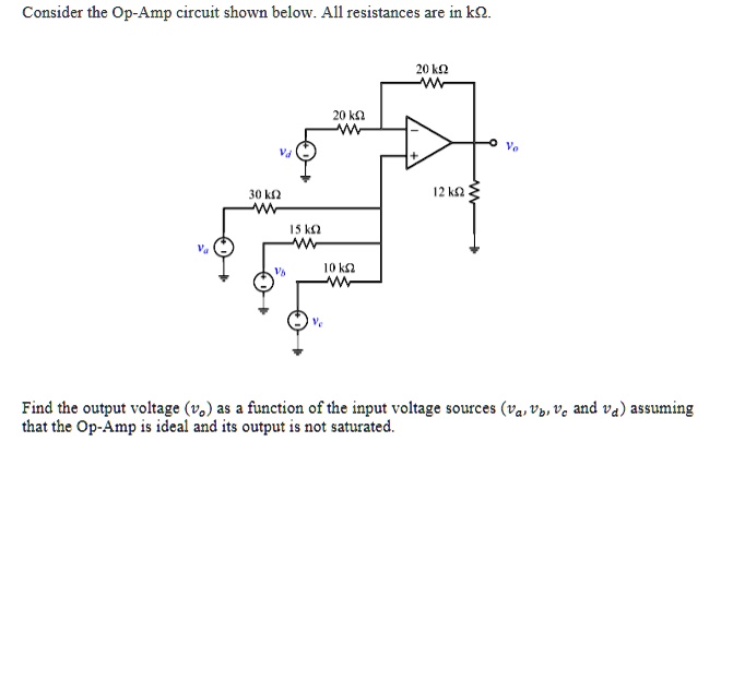 SOLVED: Consider the Op-Amp circuit shown below. All resistances are in kÎ©. 20kÎ© 20kÎ© 30kÎ ...