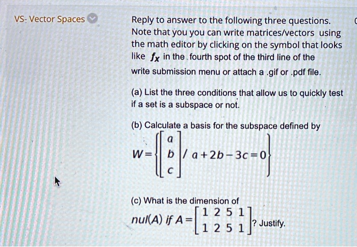 SOLVED: VS- Vector Spaces Reply to answer to the following three ...