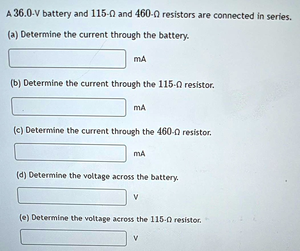 a 360 v battery and 115 0 and 460 0 resistors are connected in series a ...