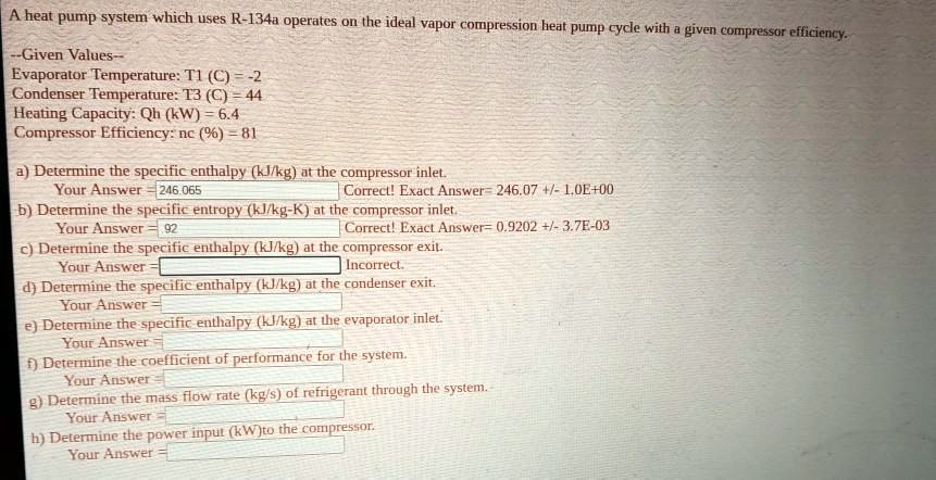 SOLVED: A heat pump system which uses R-134a operates on the ideal ...