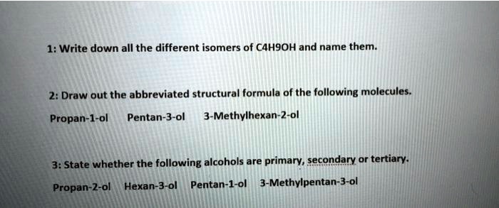 SOLVED: Write down all the different isomers of C4H10O and name them ...