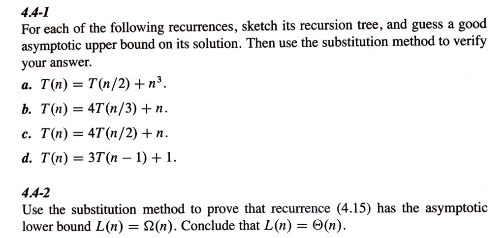 4.4-1 For each of the following recurrences, sketch its recursion tree, and guess a good ...