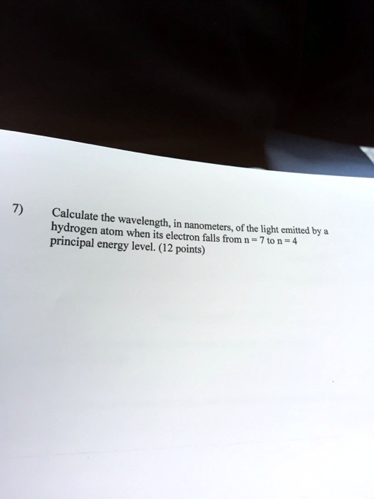 Solved Calculate The Hydrogen Wavelength Atom In Nanometers Of The
