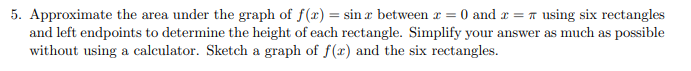 Approximate the area under the graph of f(x) = sin x between...