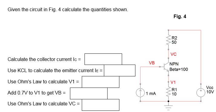 Given the circuit in Fig. 4 calculate the quantities shown Fig. 4 R2 50 VC Calculate the ...