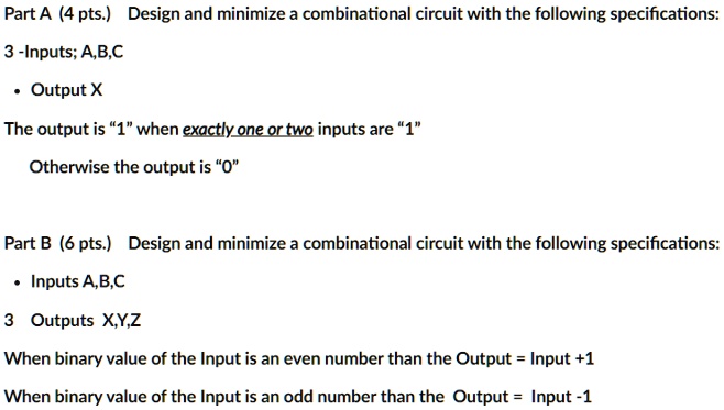 SOLVED: Part A (4 pts.): Design and minimize a combinational circuit ... SOLVED: Part A (4 pts.): Design and minimize a combinational circuit ...