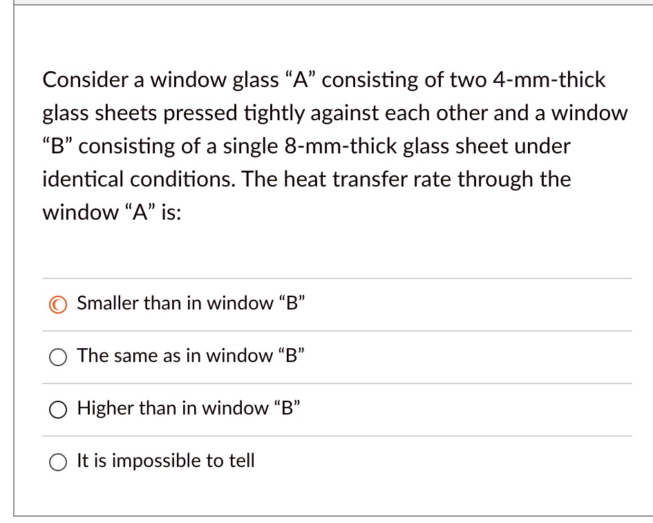 Consider a window glass "A" consisting of two 4-mm-thick glass sheets ...