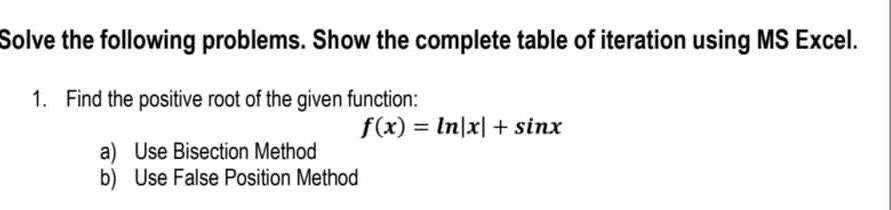 SOLVED:Solve the following problems: Show the complete table of iteration using MS Excel. Find ...