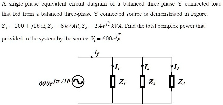 SOLVED: A single-phase equivalent circuit diagram of a balanced three-phase Y connected load ...