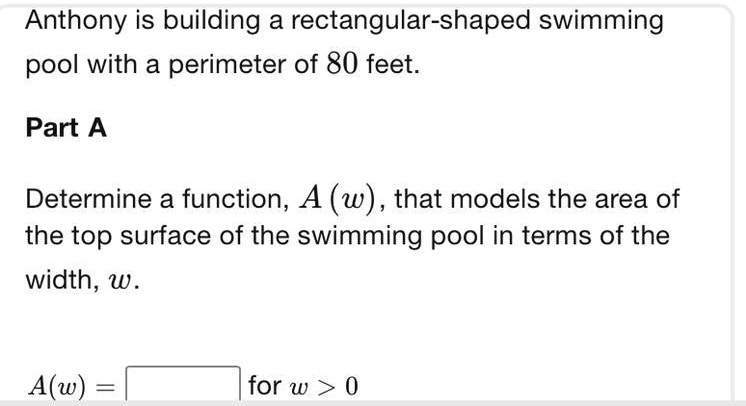 Anthony is building a rectangular-shaped swimming pool with a perimeter ...