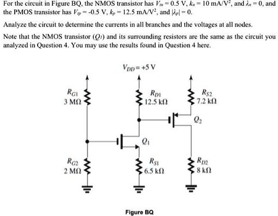 SOLVED: For the circuit in Figure BQ, the NMOS transistor has Vm = 0.5V ...