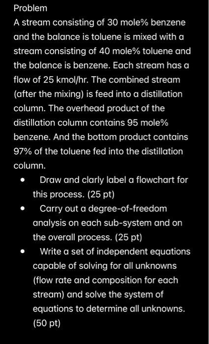 SOLVED: Texts: Solution A stream consisting of 30 mole% benzene and the balance is toluene is ...