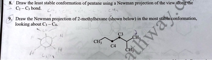 SOLVED: Draw the least stable conformation of pentane using Newman projection of the view along ...