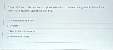 a powerful state fails to act on a regional crisis due to bureaucratic ...