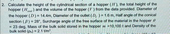 SOLVED: Calculate the height of the cylindrical section of hopper ( H ...