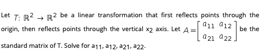 let t r2 r2 linear transformation that first reflects points through the 011 012 origin then ...