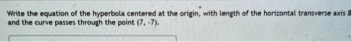 write the equation of the hyperbola centered at the origin with length ...