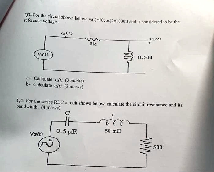 reference voltage ( 1k vi(t) 0.5H a-Calculate i0.3marks b-Calculate v.3 marks Q4-For the series ...