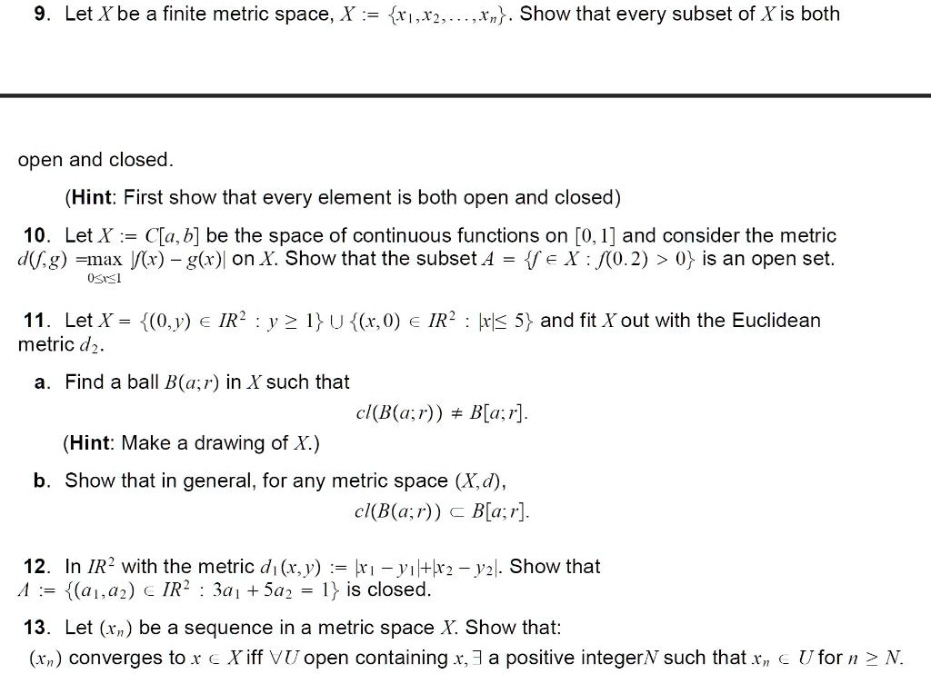 9 let kbe a finite metric space x 1123 xn show that every subset of xis both open and closed ...