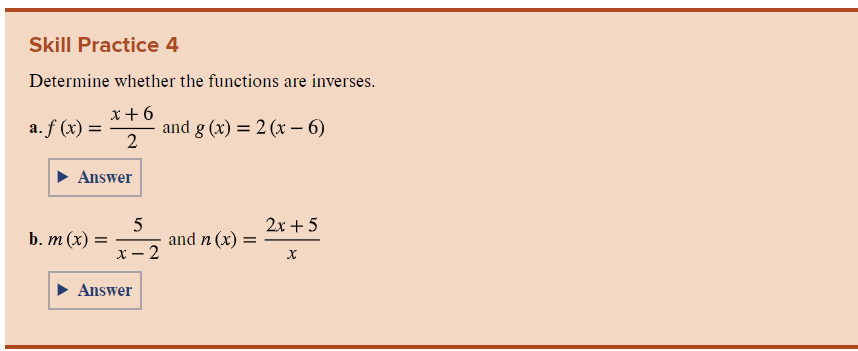 SOLVED: Skill Practice 4 Determine whether the functions are inverses. a. f(x)=(x+6)/(2) and g(x ...