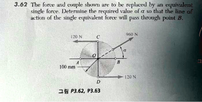 [GET ANSWER] 3.62 The force and couple shown are to be replaced by an ...